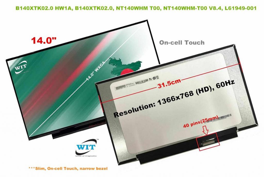 14.0-inch (slim, On-cell Touch, narrow bezel), Width: 31.5cm ...