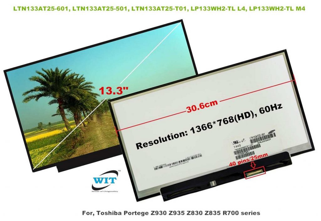 13.3-inch WXGA (slim, no fixings), Width: 30.6cm, Video Connector : 40 ...