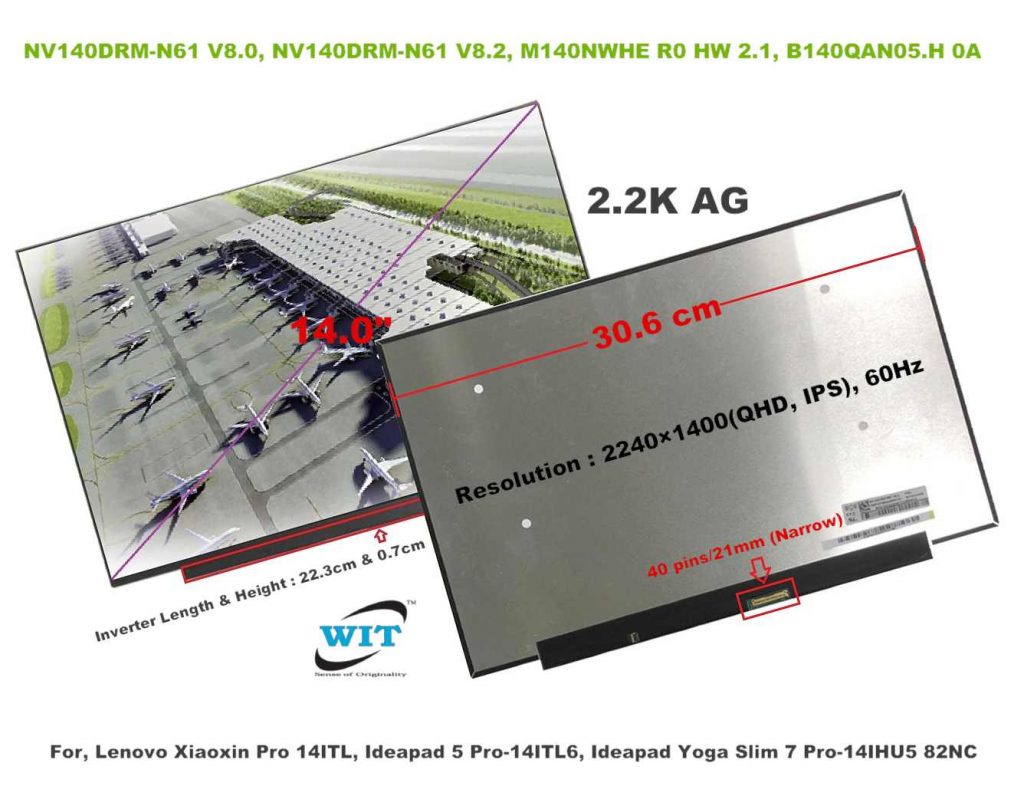 14.0-inch 2.2K AG (Ultra-Slim & Narrow Border), Width: 30.6cm, Inverter ...